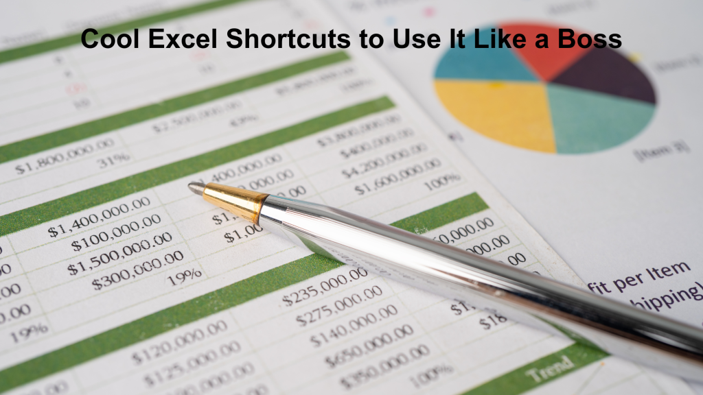 Cool Excel Shortcuts To Use It Like A Boss