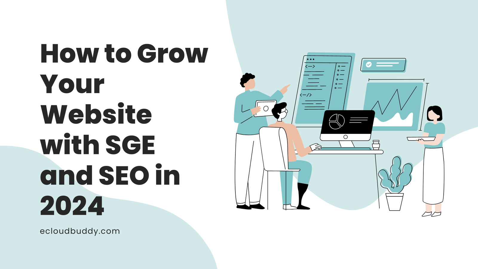 How to Grow Your Website with SGE and SEO in 2024 - eCloudbuddy